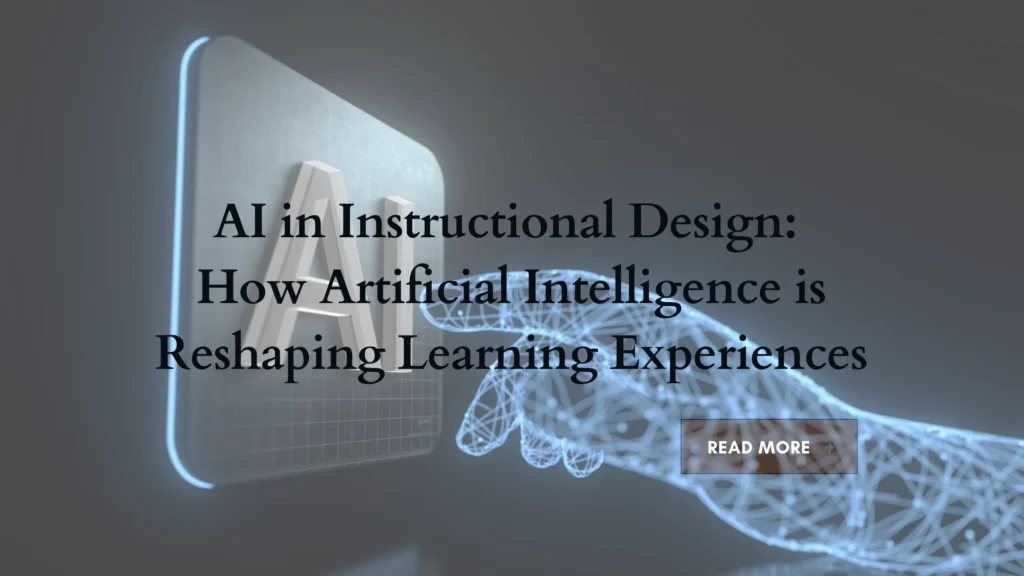AI in Instructional Design: How Artificial Intelligence is Reshaping Learning Experiences ...