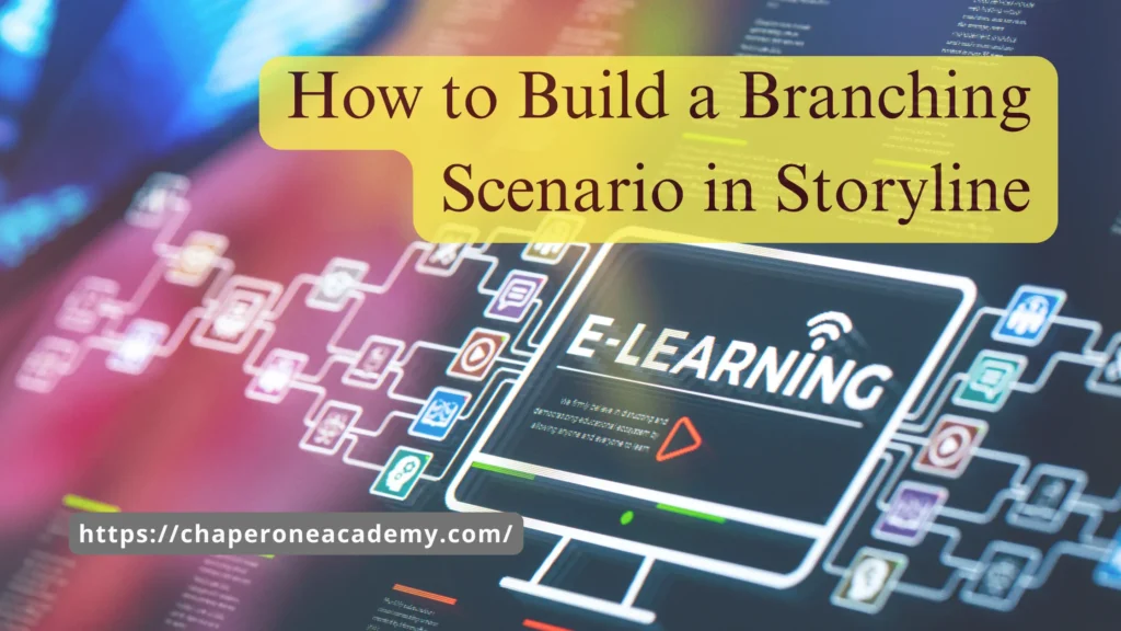 How to Build a Branching Scenario in Storyline - Chaperone Learning Solutions